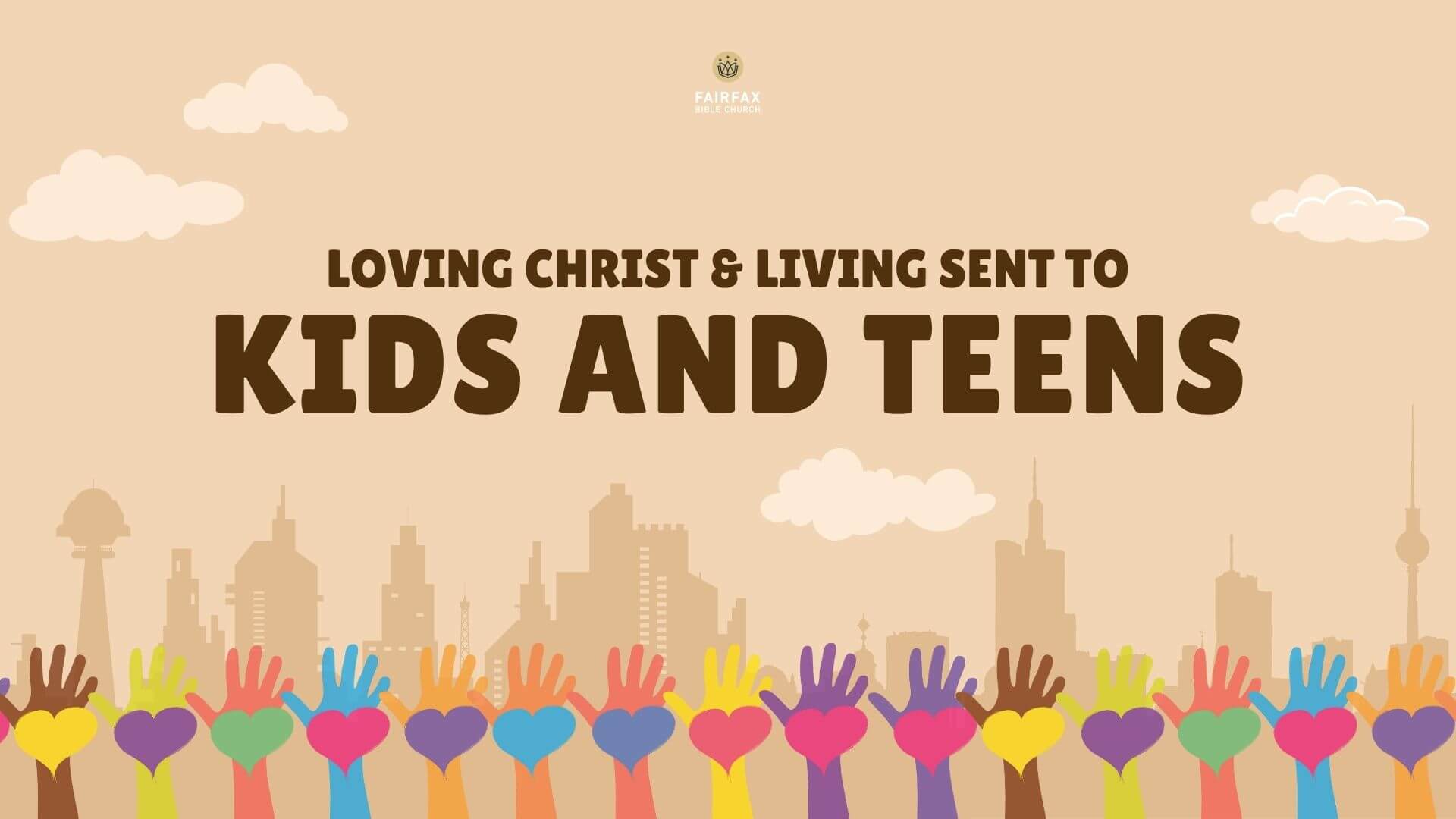 Loving Christ & Living Sent to Kids and Teens - Fairfax Bible Church